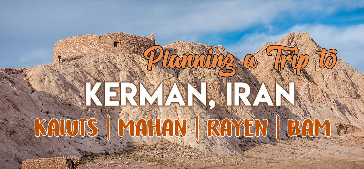 Plan Your Visit to Kerman, Kaluts, Mahan, Rayen, and Bam - with useful ...